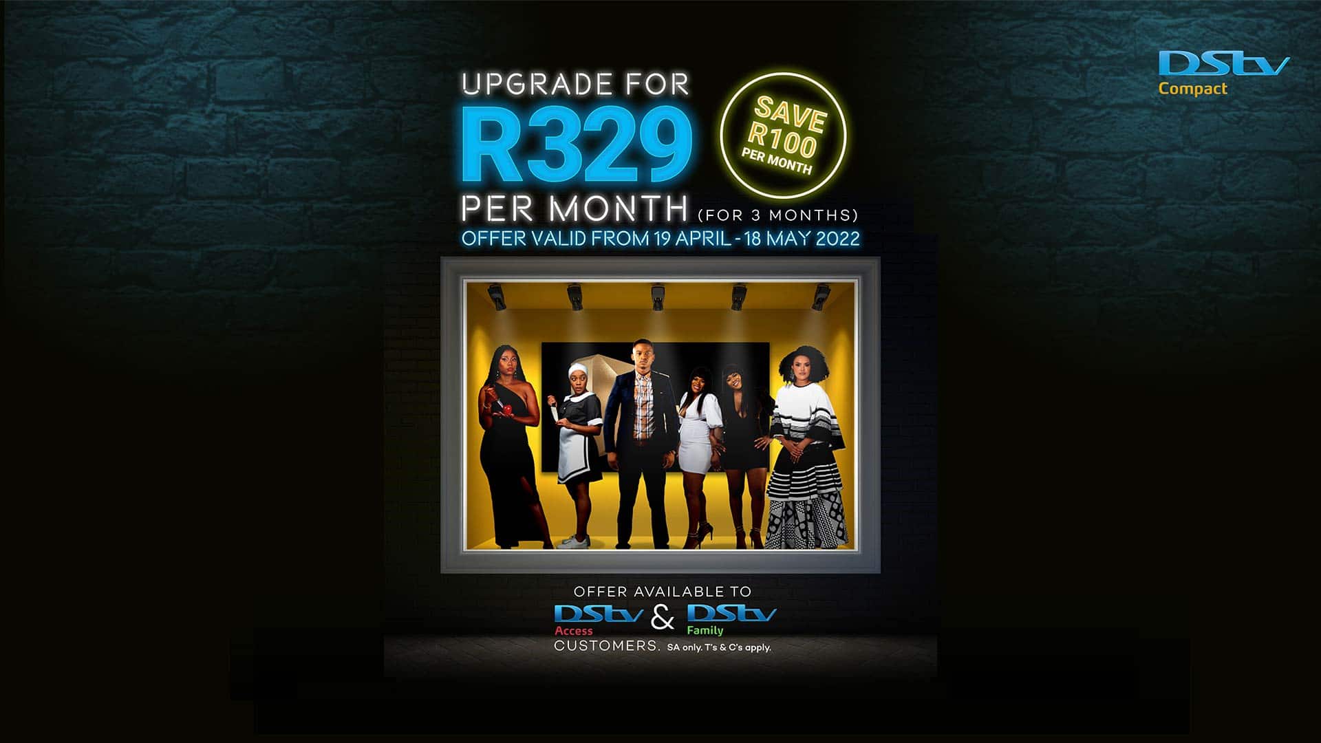 Upgrade to DStv Compact for only R329 per month for three months.